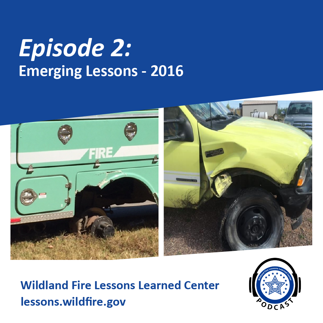 Episode 2 - Emerging Lessons - 2016 | Wildland Fire Lessons Learned Center